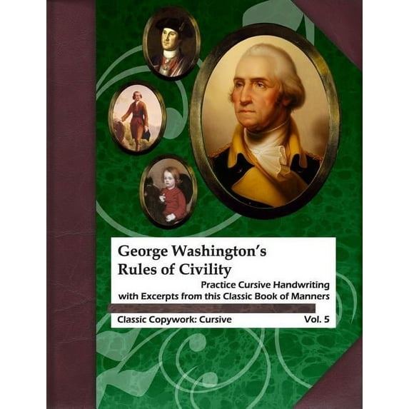 Classic Copywork: Cursive: George Washington's Rules of Civility ...