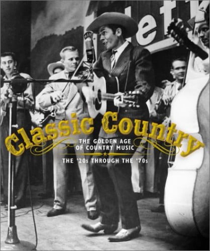 Pre-Owned Classic Country : The Golden Age of Country Music: The '20s ...