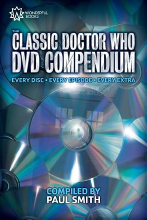 Classic Doctor Who Dvd Compendium : Every Disc - Every Episode - Every ...