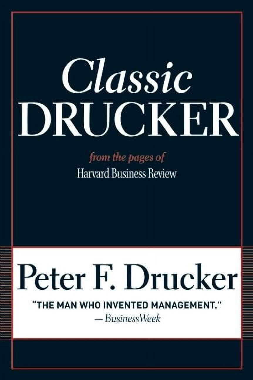 Classic Drucker: From the Pages of Harvard Business Review, (Paperback ...