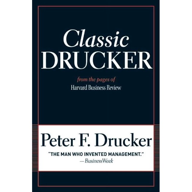 Classic Drucker: From the Pages of Harvard Business Review (Paperback ...