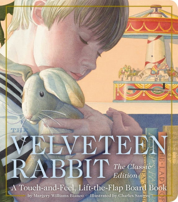 Classic Edition The Velveteen Rabbit Touch and Feel Board Book: The Classic Edition, (Board Book ...