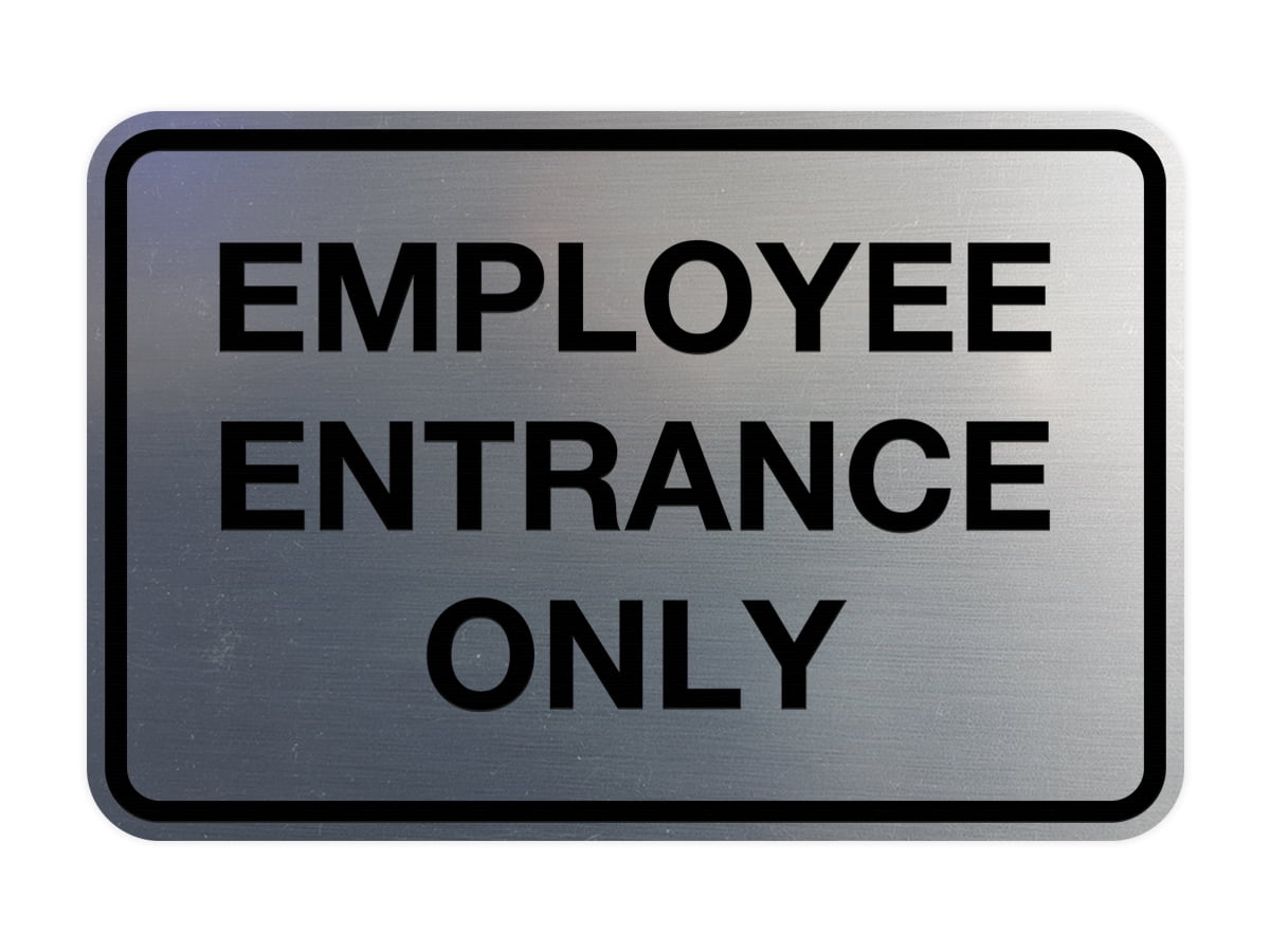 Classic Employee Entrance Only Sign (Brushed Silver) - Large - Walmart.com