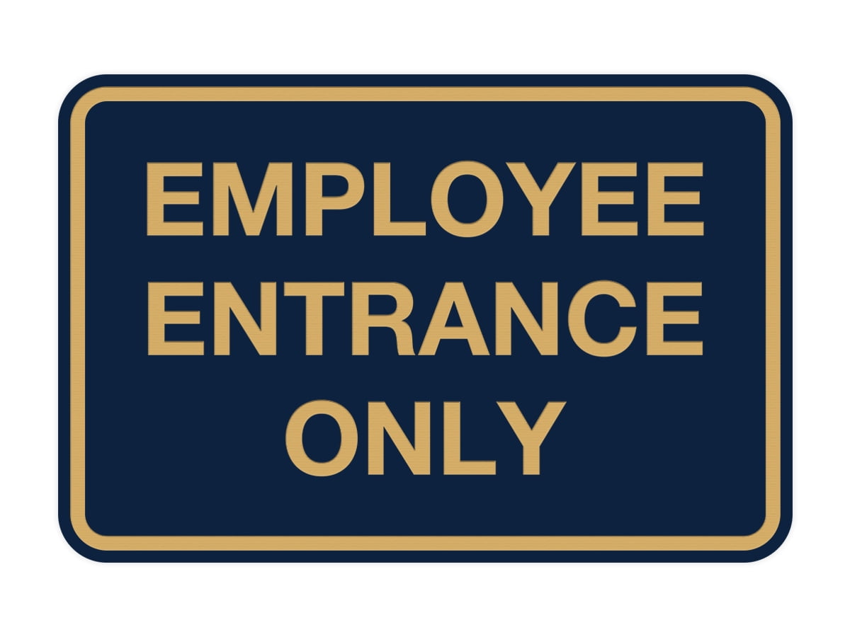 Classic Employee Entrance Only Sign (Navy Blue/Gold) - Large - Walmart.com