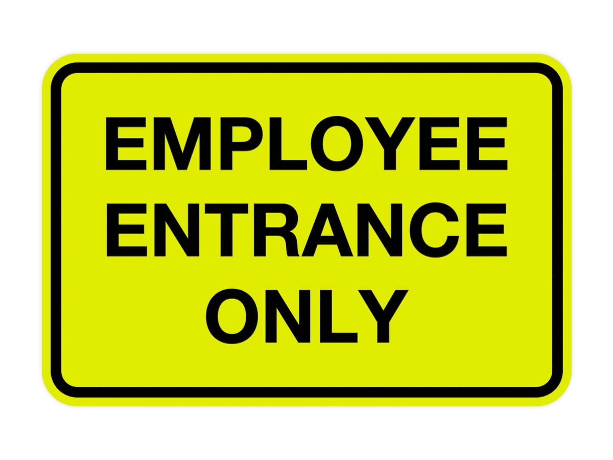 Classic Employee Entrance Only Sign (Yellow / Black) - Large - Walmart.com