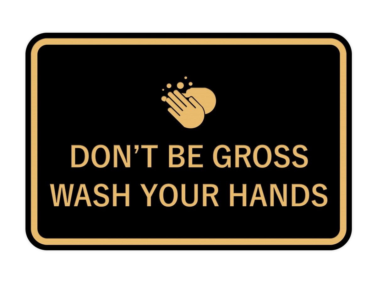 Classic Framed Don't Be Gross Wash Your Hand Sign (Black /Gold) - Small ...