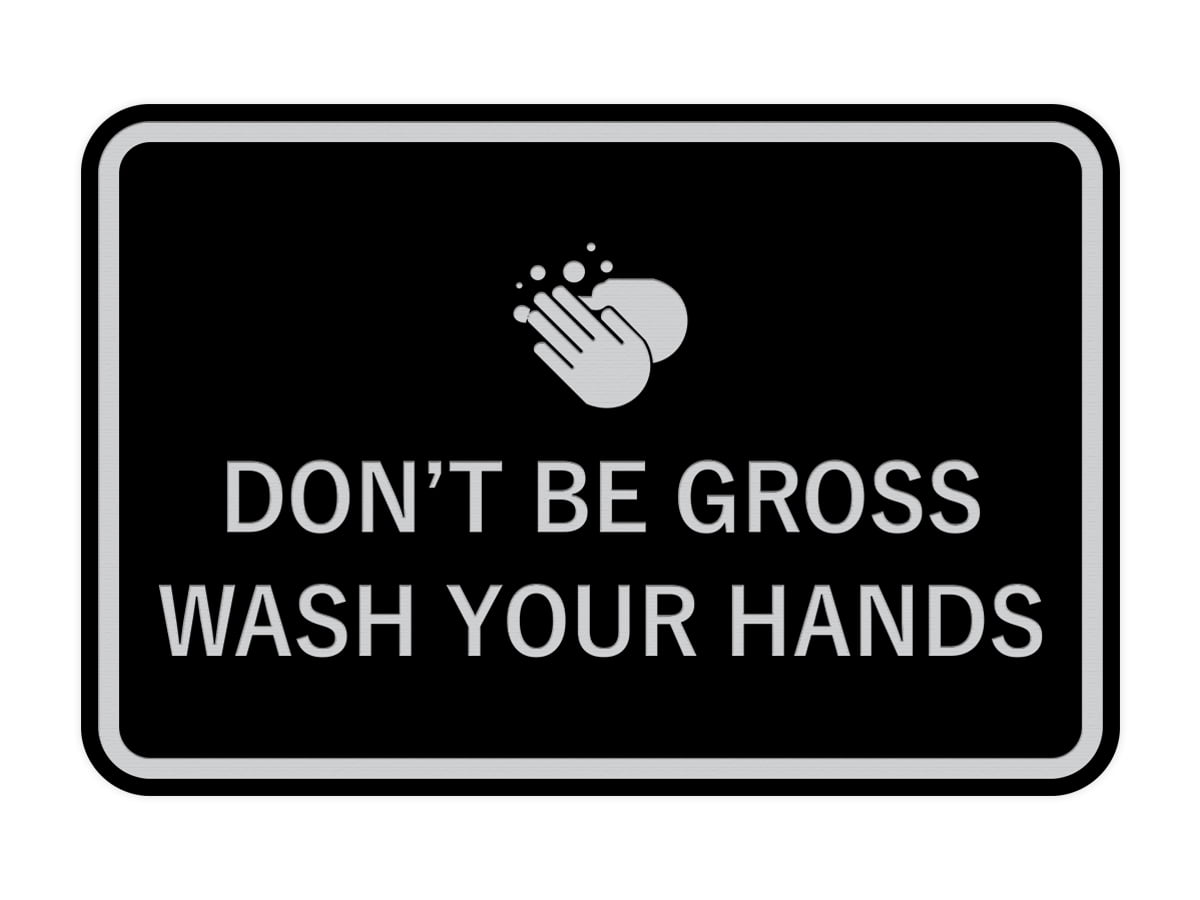 Classic Framed Don't Be Gross Wash Your Hand Sign (Black / Silver ...