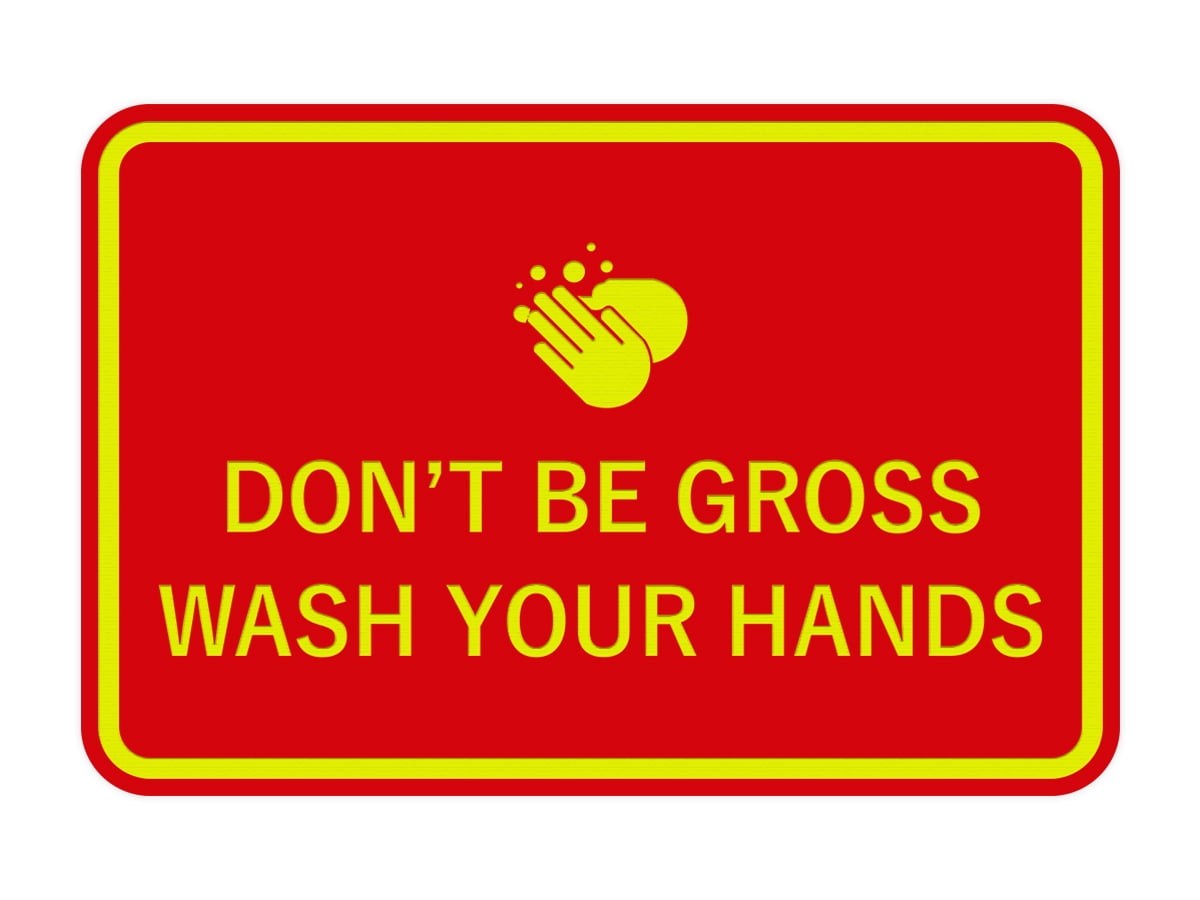 Classic Framed Don't Be Gross Wash Your Hand Sign (Red/Yellow) - Medium ...