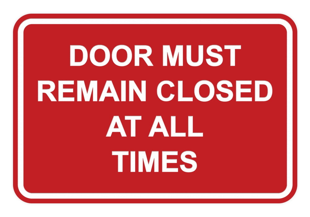 Classic Framed Door Must Remain Closed At All Times Sign (Red) - Large ...