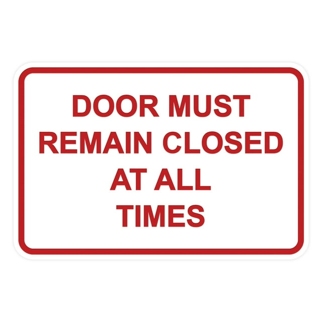 Classic Framed Door Must Remain Closed At All Times Sign (White/Red ...