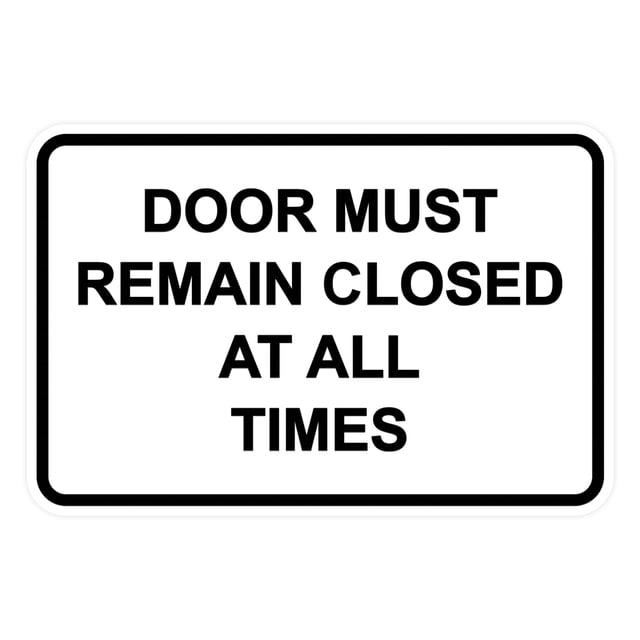 Classic Framed Door Must Remain Closed At All Times Sign (White ...