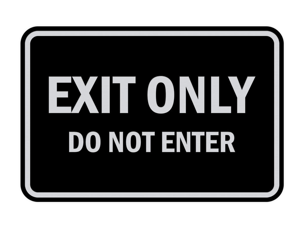 Classic Framed Exit Only Do Not Enter Sign (Black / Silver) - Large 6x8 ...
