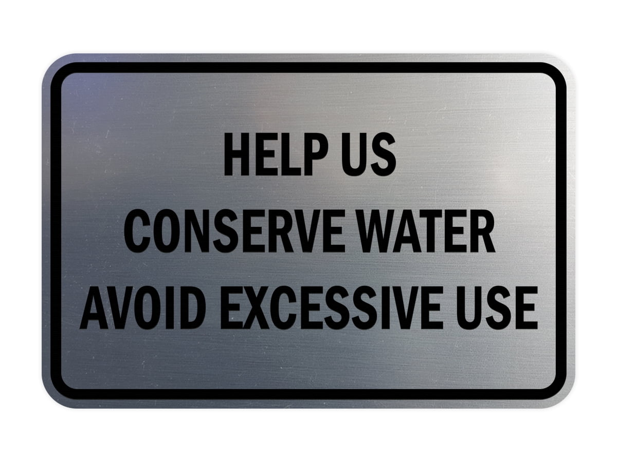 Classic Framed Help Us Conserve Water Avoid Excessive Use (Brushed ...