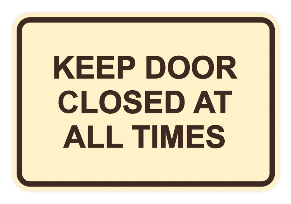 Classic Framed Keep Door Closed At All Times Sign (Ivory/Dark Brown ...