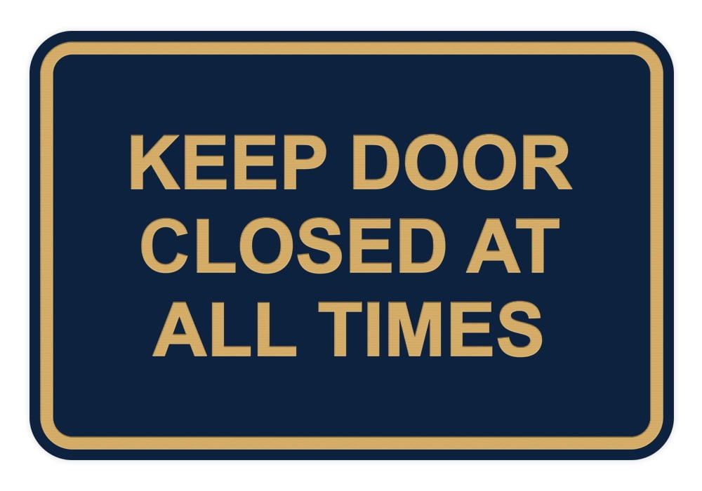 Classic Framed Keep Door Closed At All Times Sign (Navy Blue/Gold ...