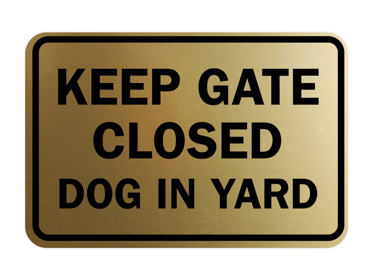 Classic Framed Keep Gate Closed Dog Sign (Brushed Gold) - Large ...