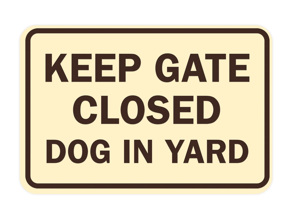 Classic Framed Keep Gate Closed Dog Sign (Ivory/Dark Brown) - Medium ...