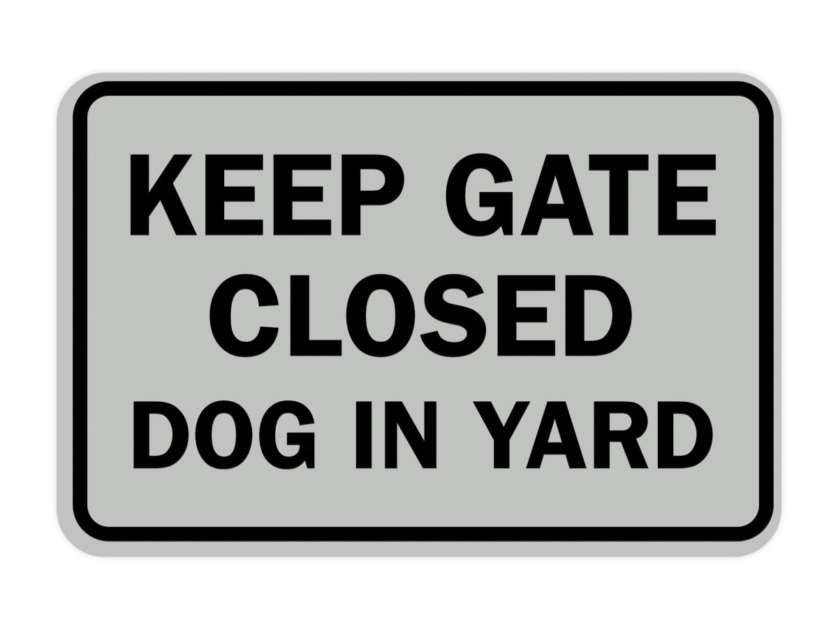 Classic Framed Keep Gate Closed Dog Sign (Lt Gray) - Medium - Walmart.com