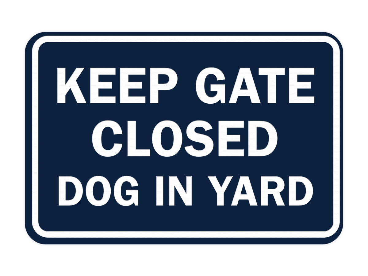 Classic Framed Keep Gate Closed Dog Sign (Navy Blue / White) - Small ...