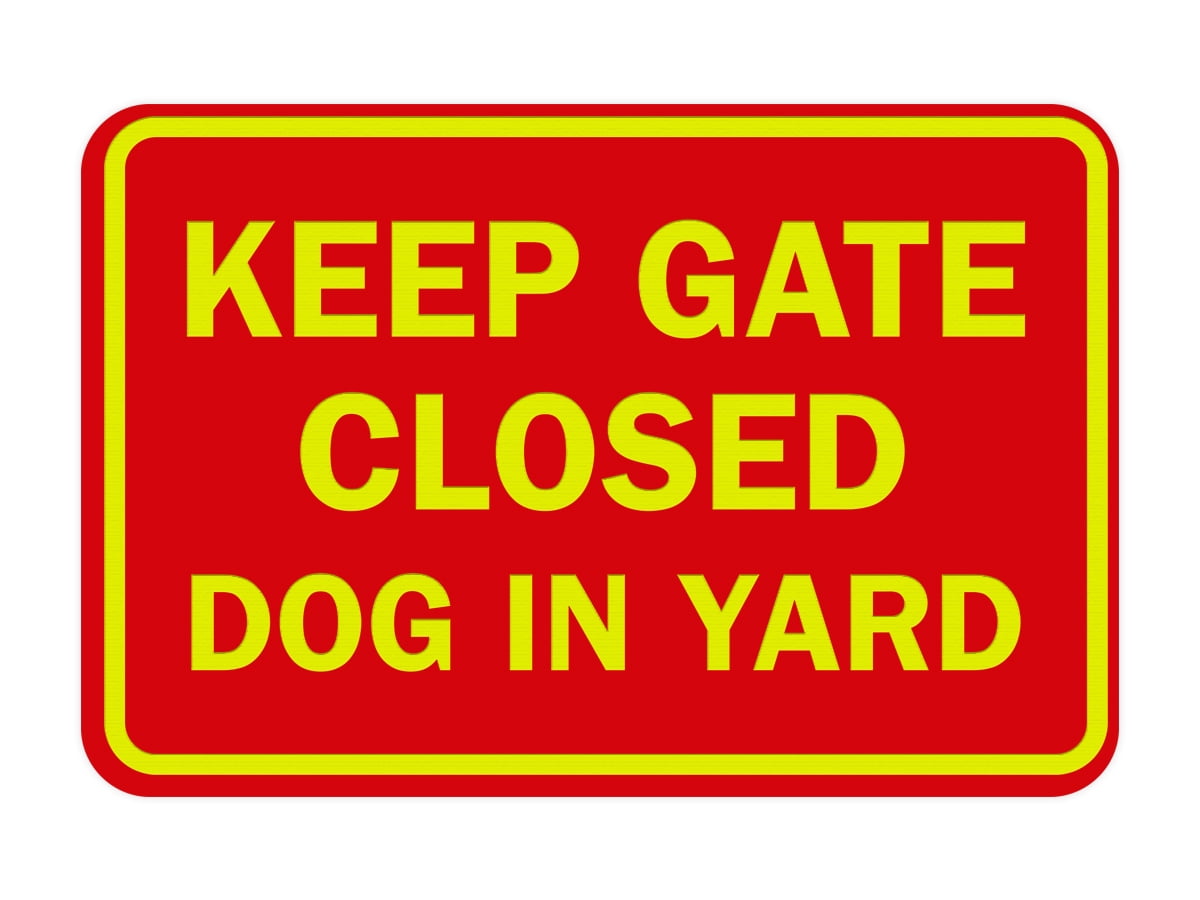 Classic Framed Keep Gate Closed Dog Sign (Red/Yellow) - Large - Walmart.com