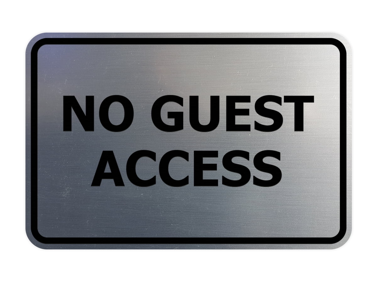 Classic Framed No Guest Access Sign (Brushed Silver) - Large - Walmart.com