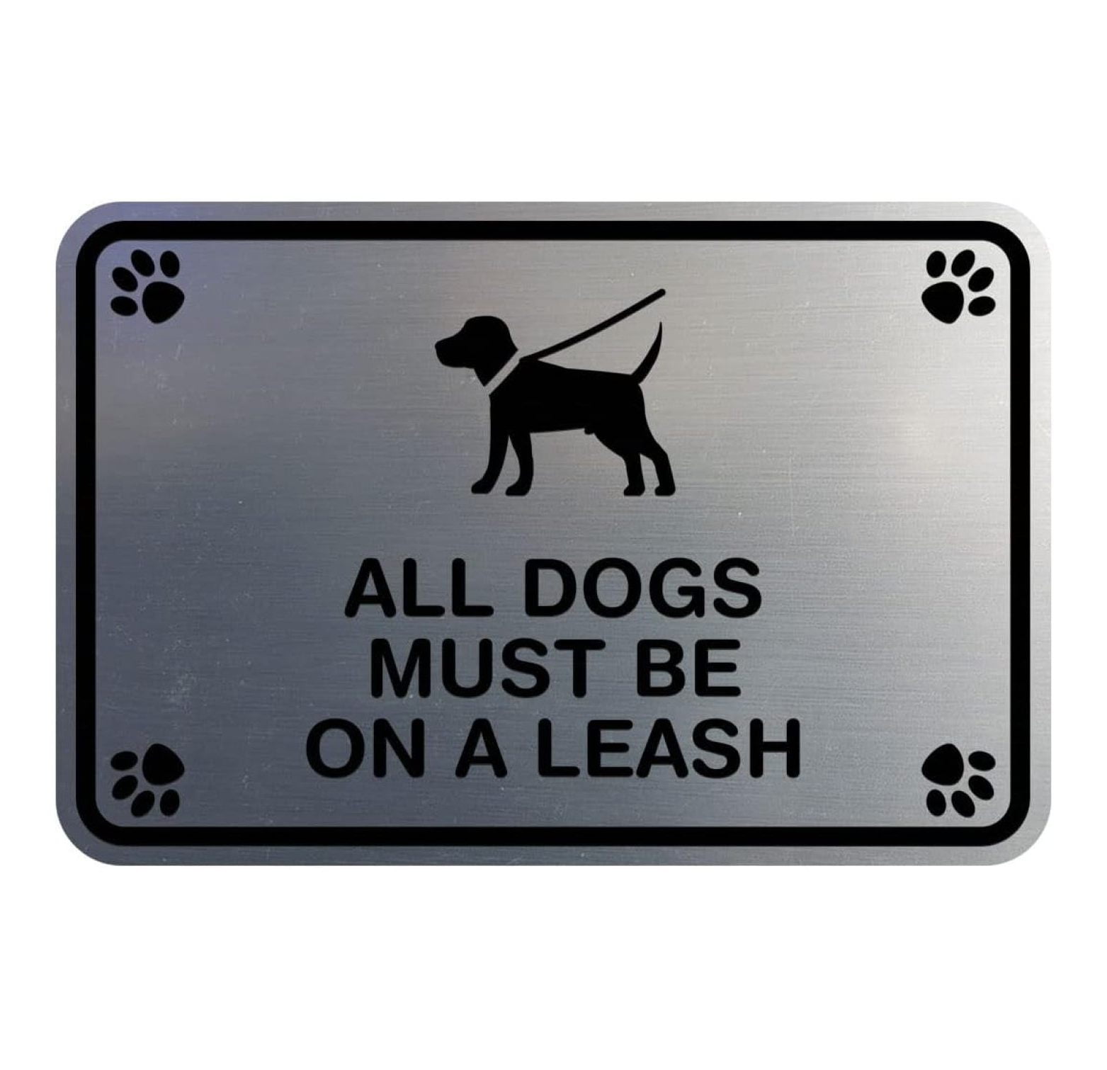 Classic Framed Paws, All Dogs Must Be On A Leash Sign (Brushed Silver ...