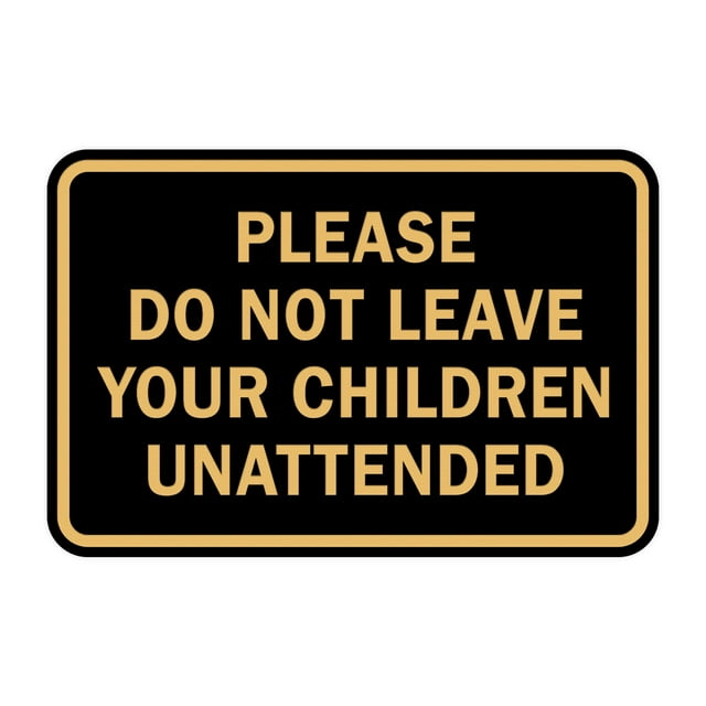 Classic Framed Please Do Not Leave Your Children Unattended Sign (Black ...