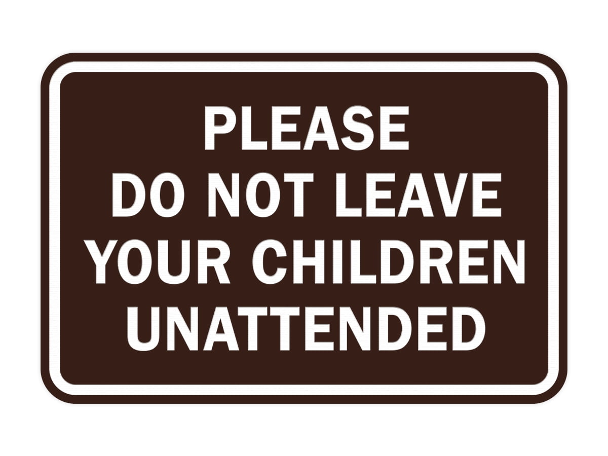 Classic Framed Please Do Not Leave Your Children Unattended Sign (Dark ...