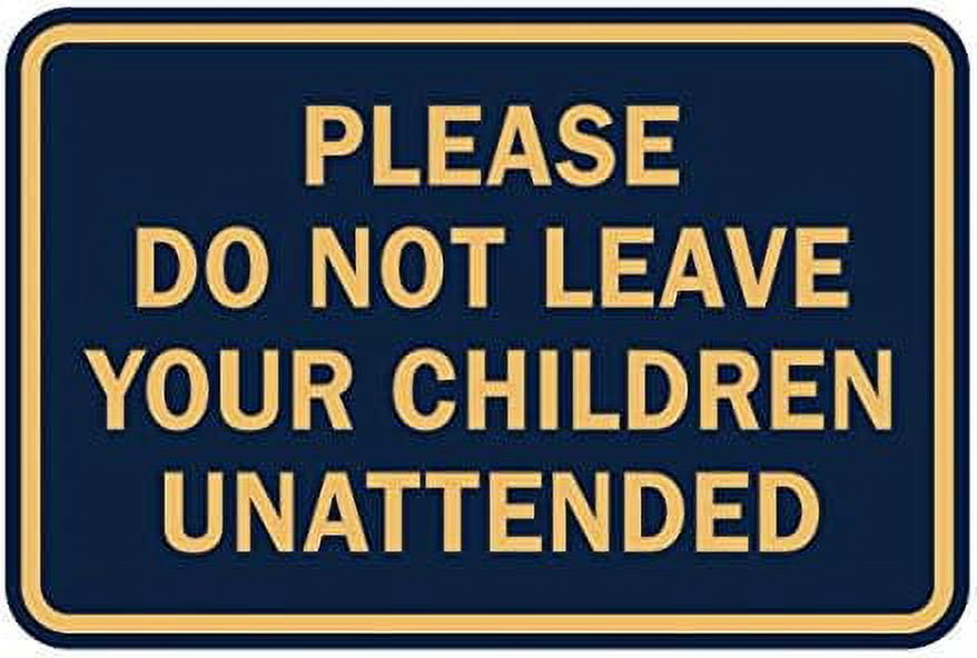 Classic Framed Please Do Not Leave Your Children Unattended Sign (Navy ...