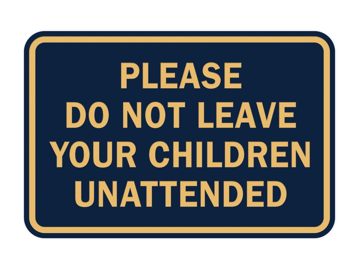 Classic Framed Please Do Not Leave Your Children Unattended Sign (Navy ...