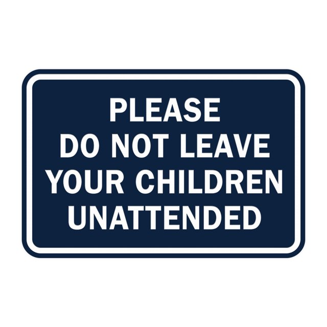 Classic Framed Please Do Not Leave Your Children Unattended Sign (Navy ...