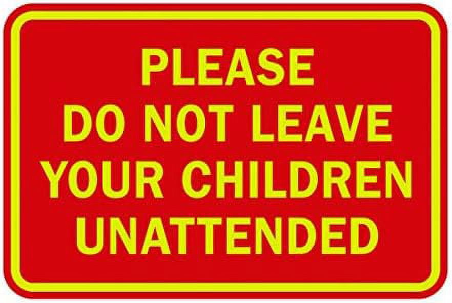 Classic Framed Please Do Not Leave Your Children Unattended Sign (Red ...