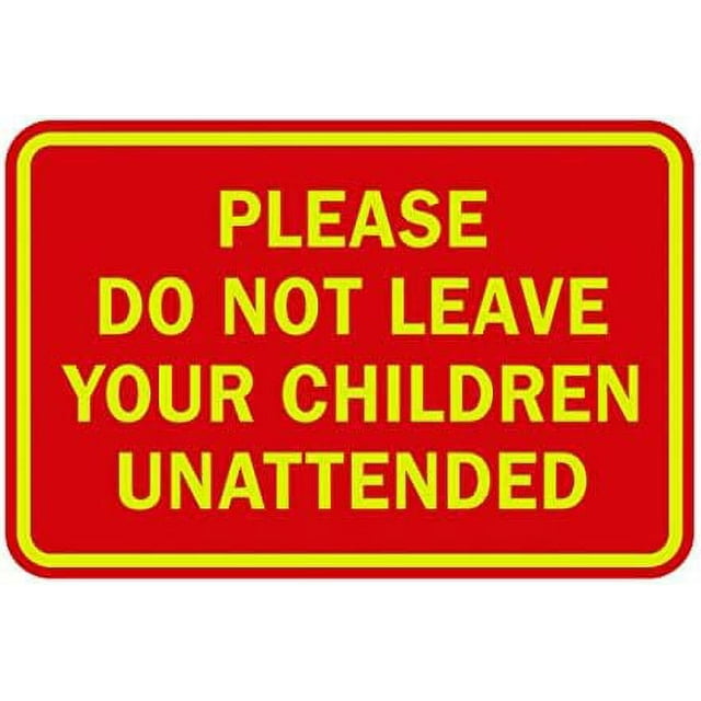 Classic Framed Please Do Not Leave Your Children Unattended Sign (Red ...