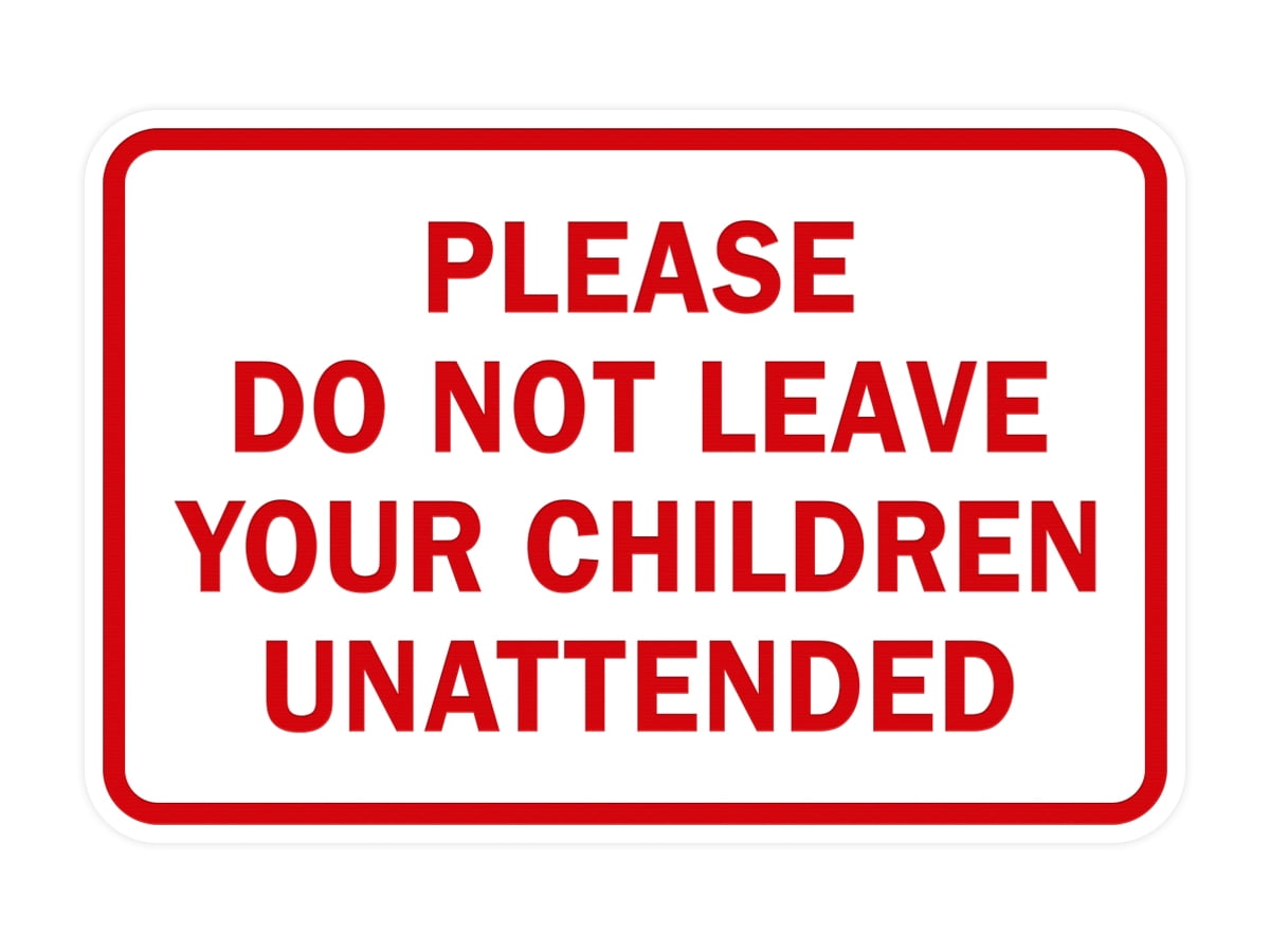Classic Framed Please Do Not Leave Your Children Unattended Sign (White ...