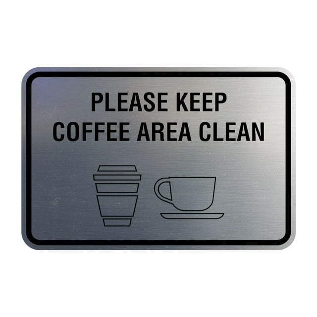 Classic Framed Please Keep Coffee Area Clean Sign (Brushed Silver ...