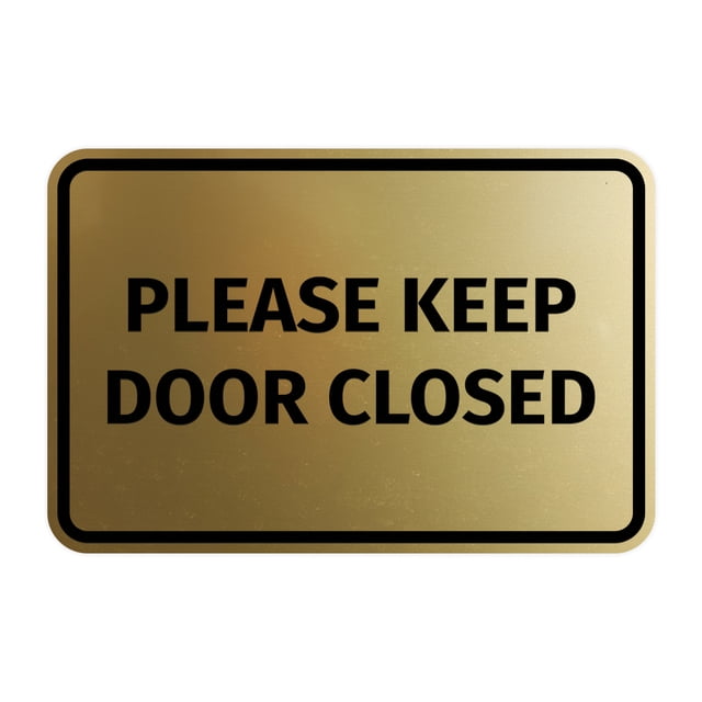 Classic Framed Please Keep Door Closed Sign (Brushed Gold) - Medium ...