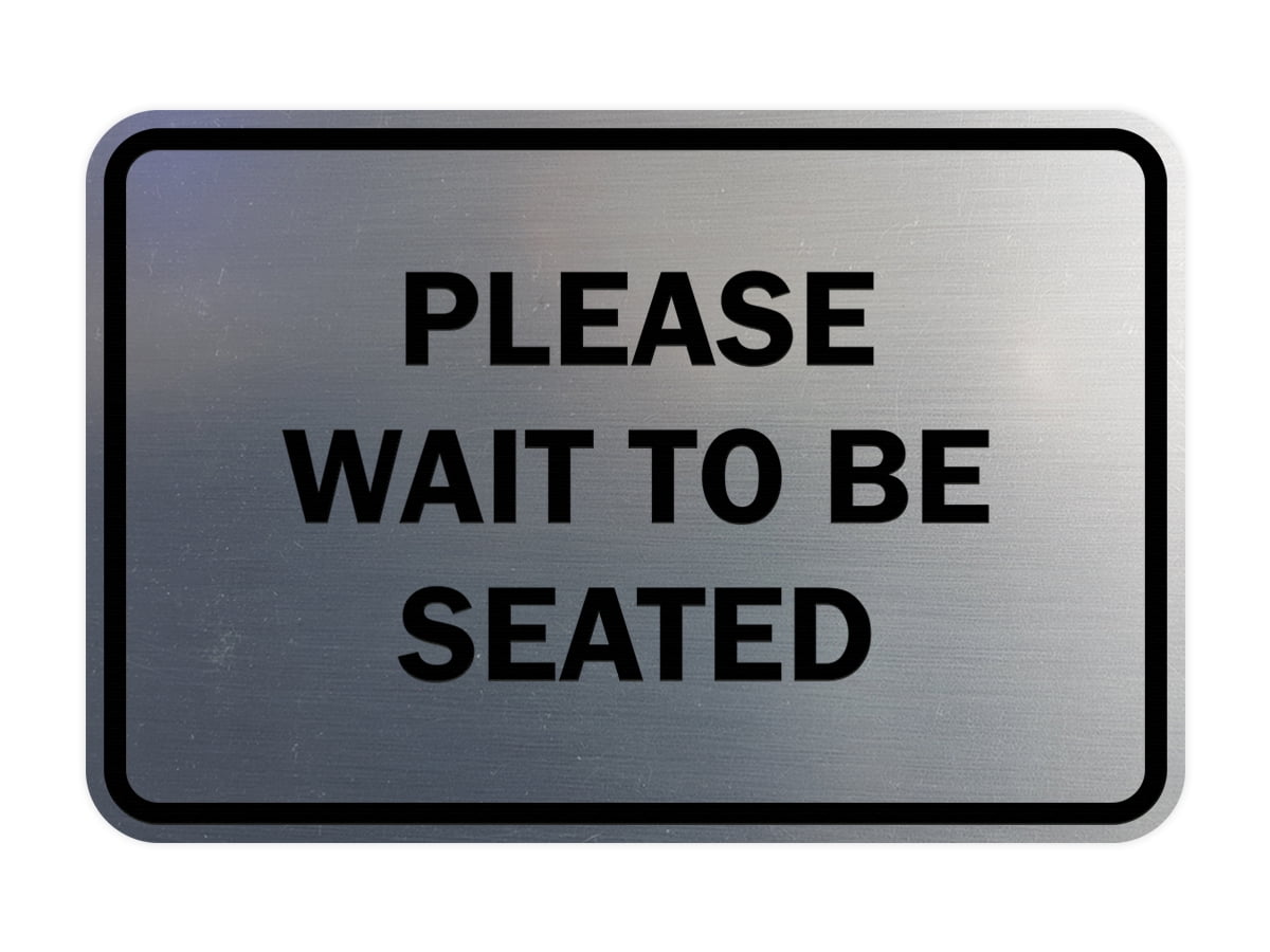 Classic Framed Please Wait To Be Seated Sign (Brushed Silver) - Small ...