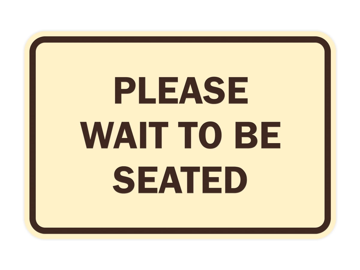 Classic Framed Please Wait To Be Seated Sign (Ivory/Dark Brown) - Large ...