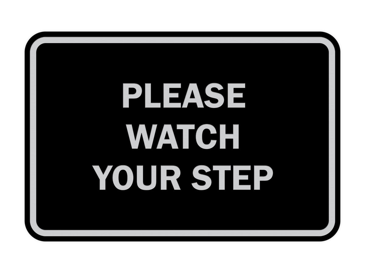 Classic Framed Please Watch Your Step Sign (Black / Silver) - Small ...