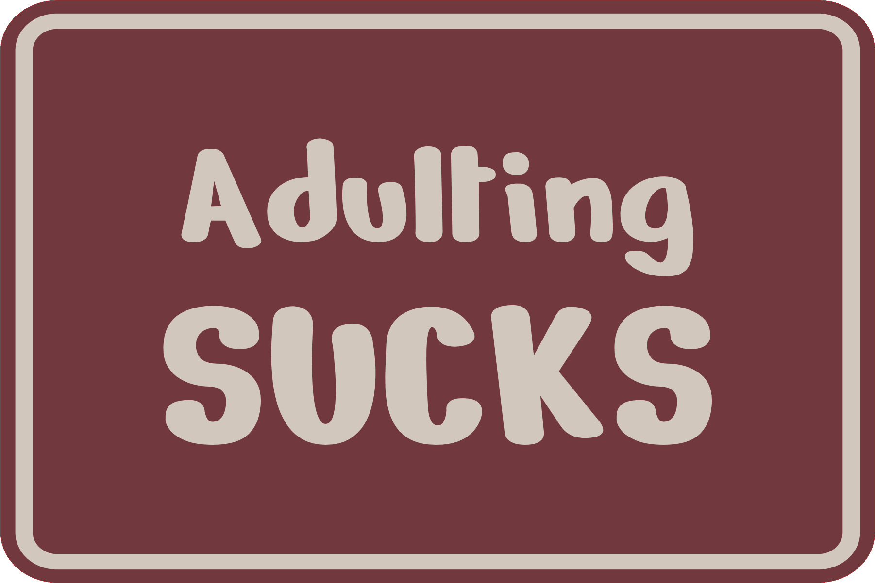 Classic Framed Plus Adulting Sucks Wall or Door Sign | Funny Man Cave ...