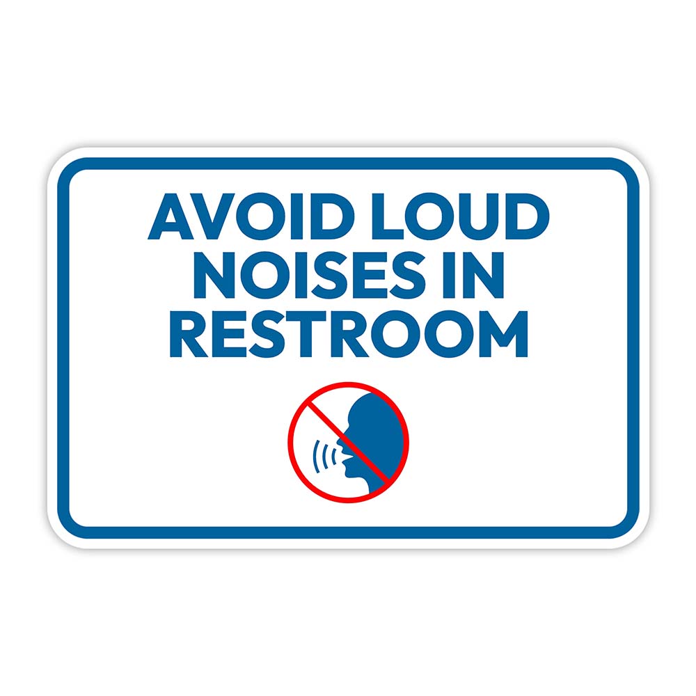 Classic Framed Plus Avoid Loud Noises In Restroom Door or Wall Sign ...
