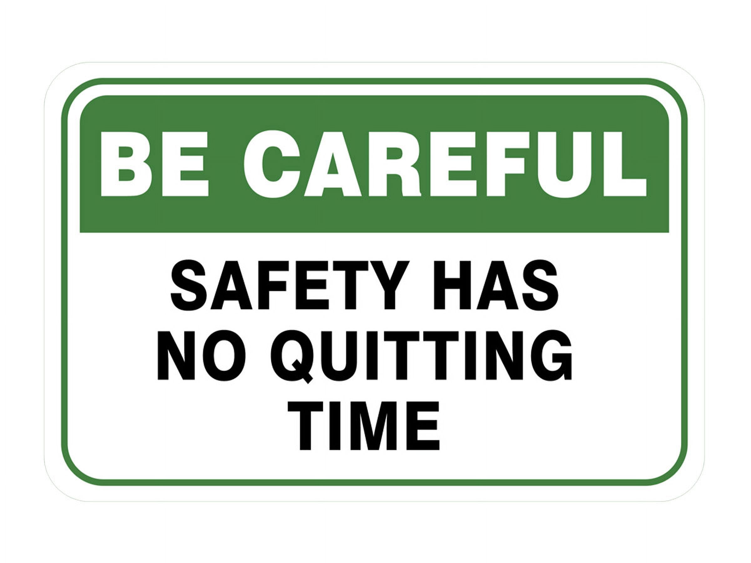 Classic Framed Plus Be Careful Safety Has No Quitting Time Door or Wall ...