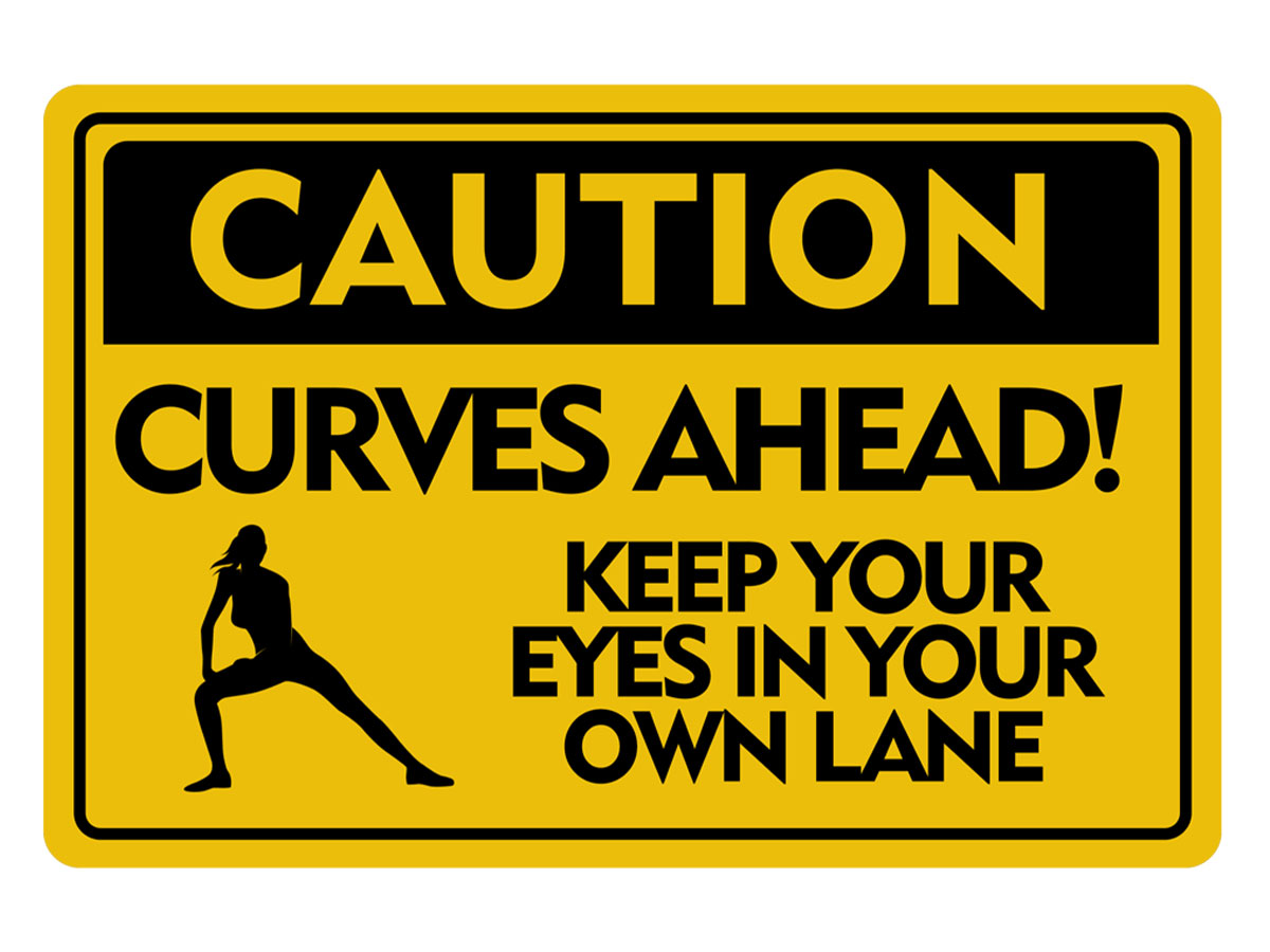 Classic Framed Plus Caution Curves Ahead! Keep Your Eyes In Your Own ...