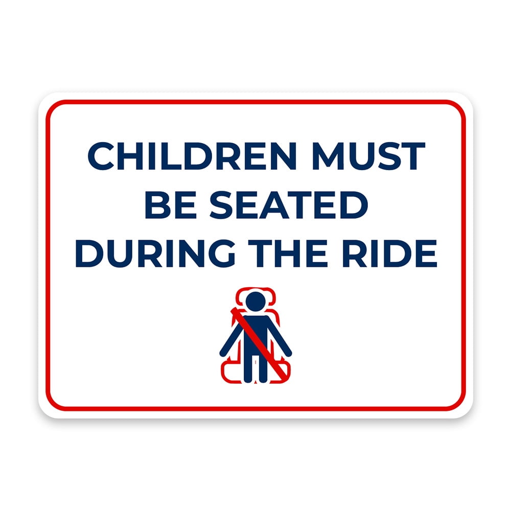 Classic Framed Plus Children Must Be Seated During the Ride Door or ...