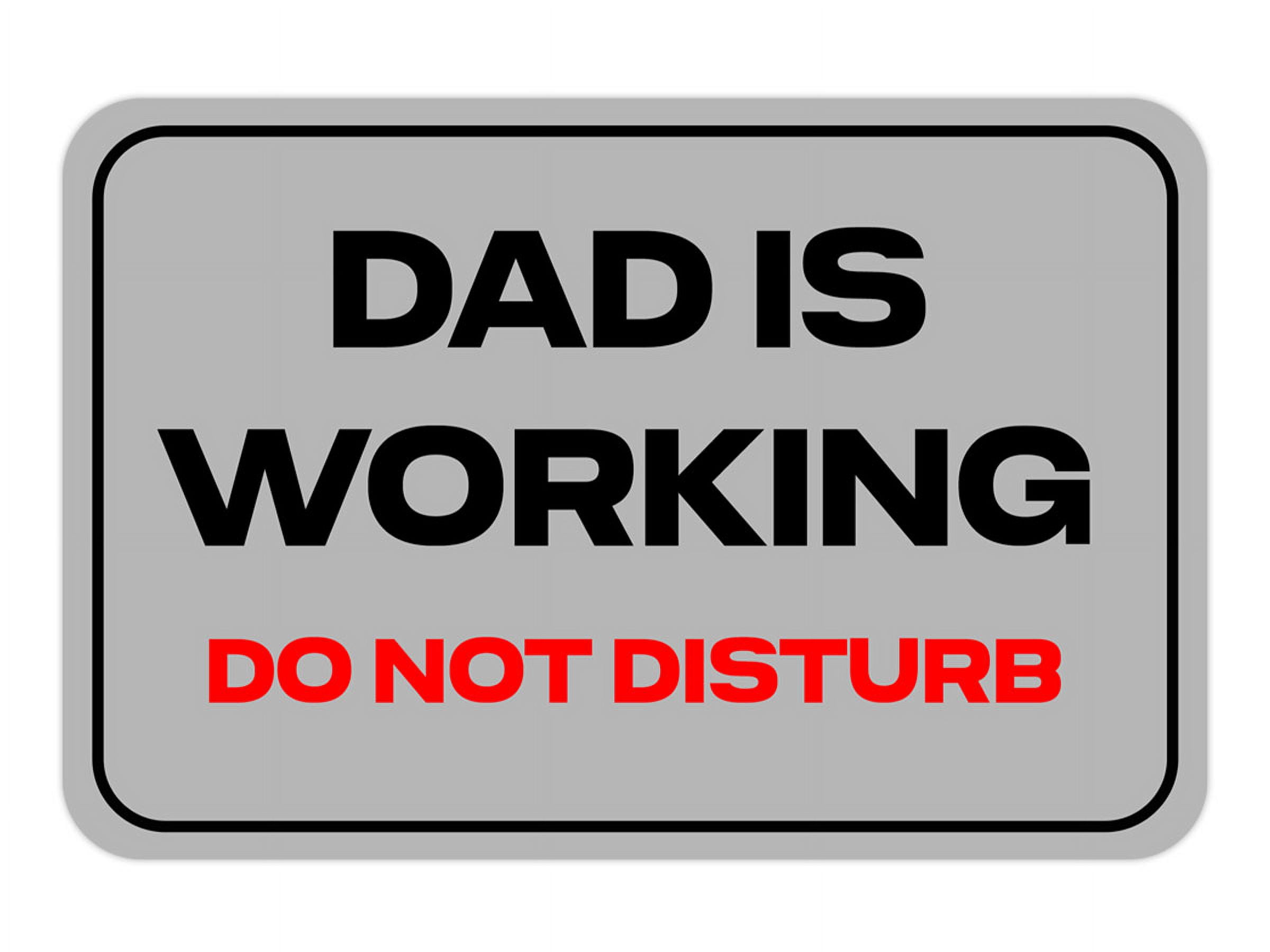 Classic Framed Plus Dad Is Working Do Not Disturb Door or Wall Sign ...