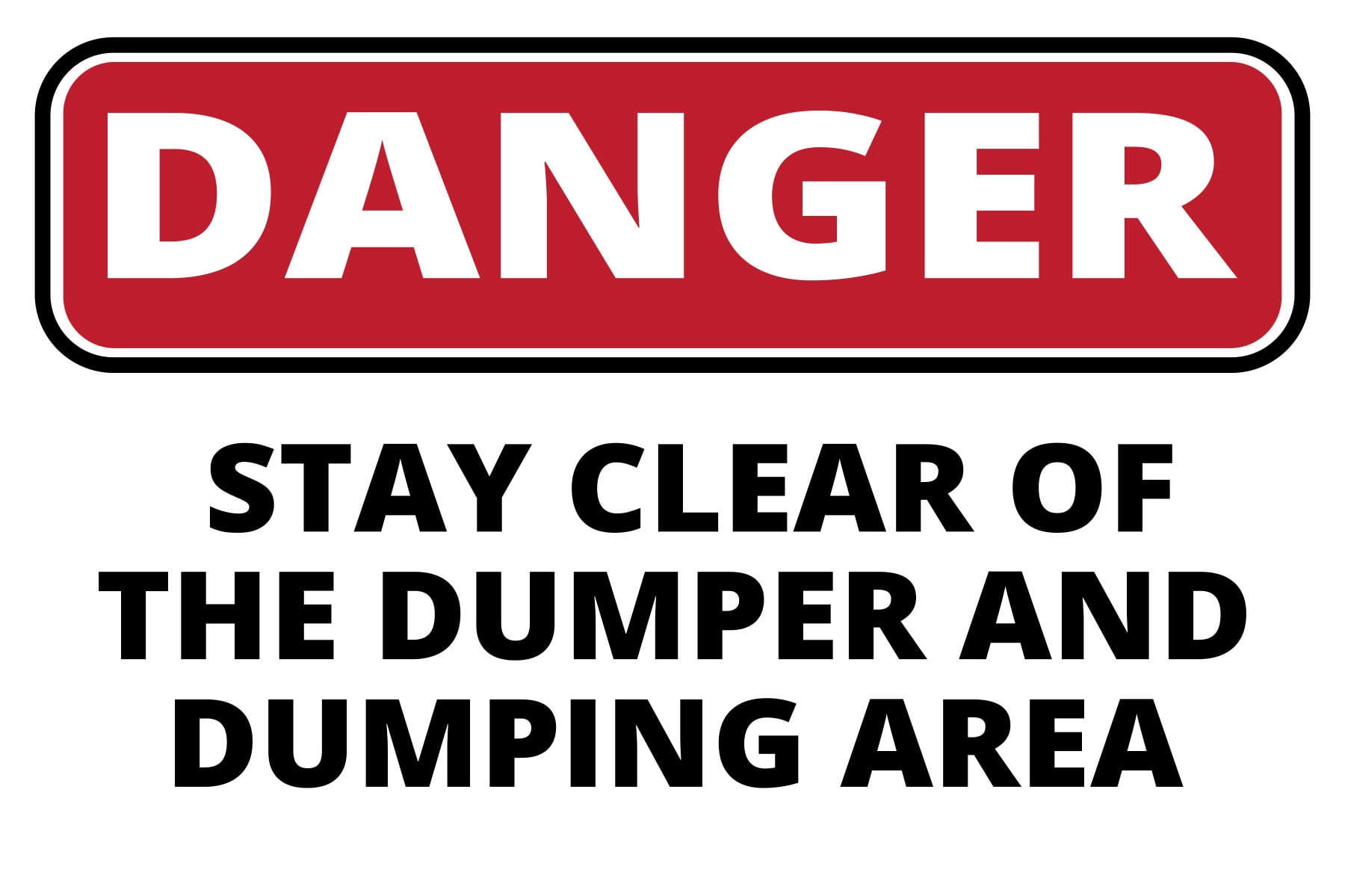 Classic Framed Plus Danger Stay Clear Of The Dumper And Dumping Area ...