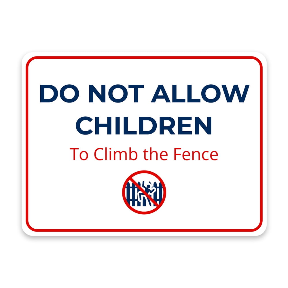 Classic Framed Plus Do Not Allow Children To Climb the Fence Door or ...