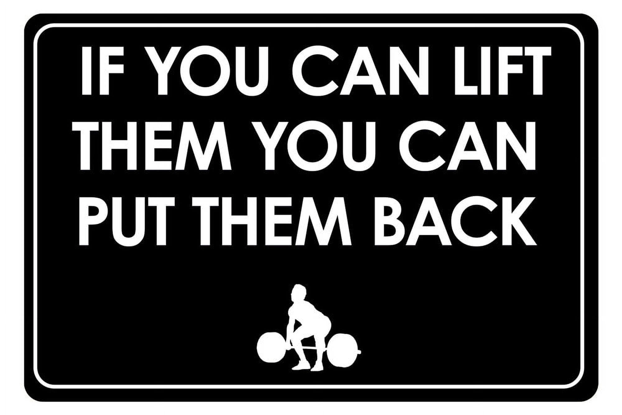 Classic Framed Plus If You Can Lift Them You Can Put Them Back Door or ...