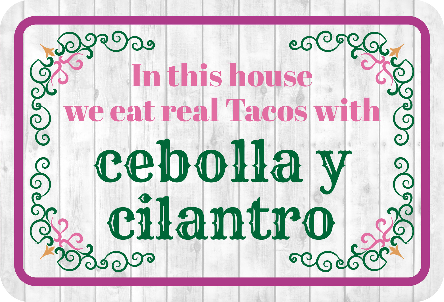 Classic Framed Plus In this house we eat real Tacos with cebolla y ...