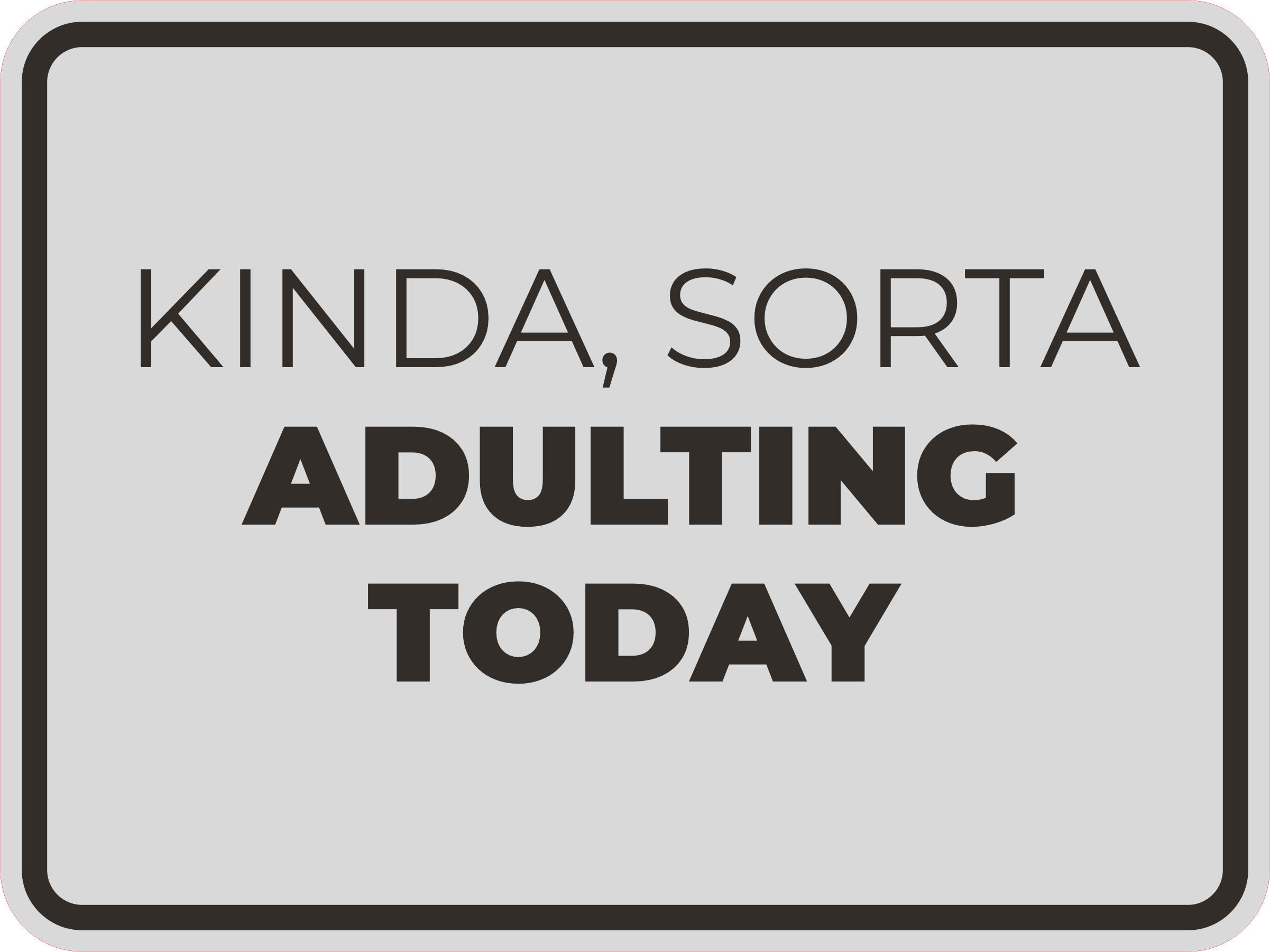 Classic Framed Plus Kinda, Sorta Adulting Today Wall or Door Sign ...